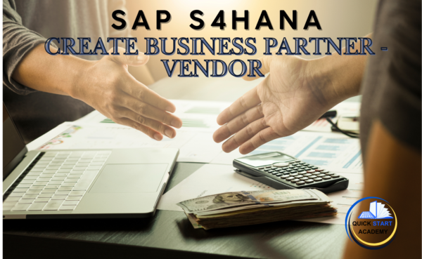 Create Business Partner - Vendor in SAP S4HANA - SAP Quick Start Academy